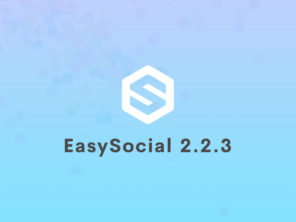EasySocial 2.2.3 Released - StackIdeas